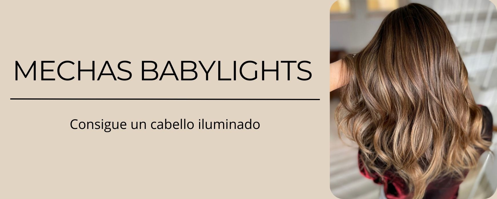 Babylights, look natural y tonos perfectos según tu cabello
